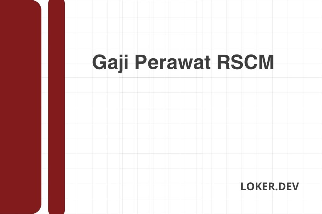 Gaji Perawat RSCM Desember 2024 Lengkap [Update]