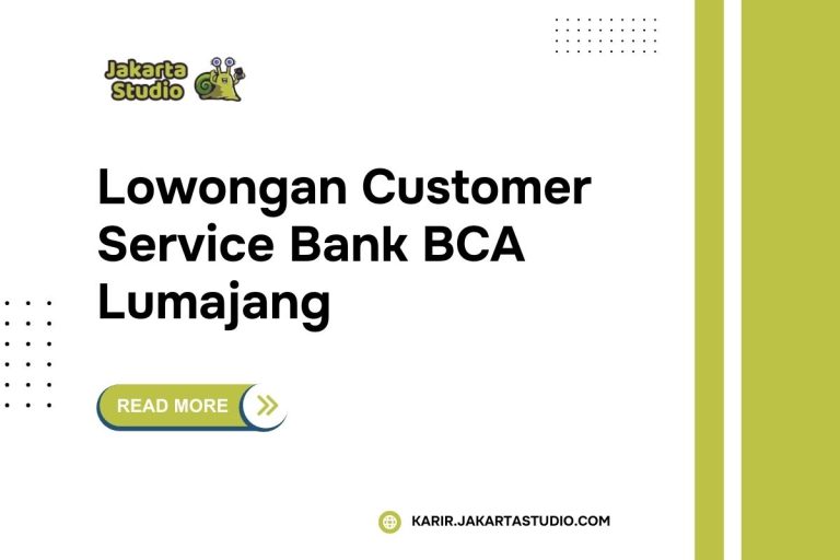 Lowongan Customer Service Bank BCA Lumajang Tahun 2025 (Cek Sekarang)