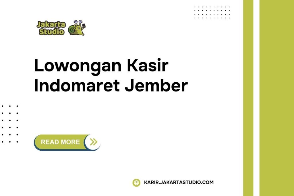 Lowongan Kasir Indomaret Jember Tahun 2025 (Apply Now)