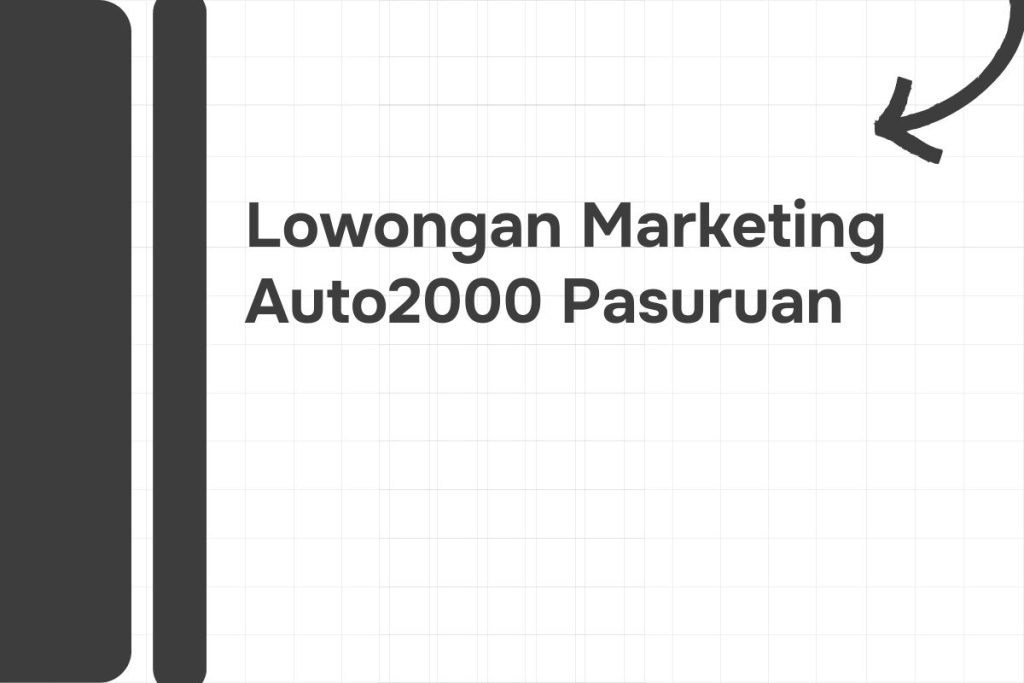 Lowongan Marketing Auto2000 Pasuruan Tahun 2025