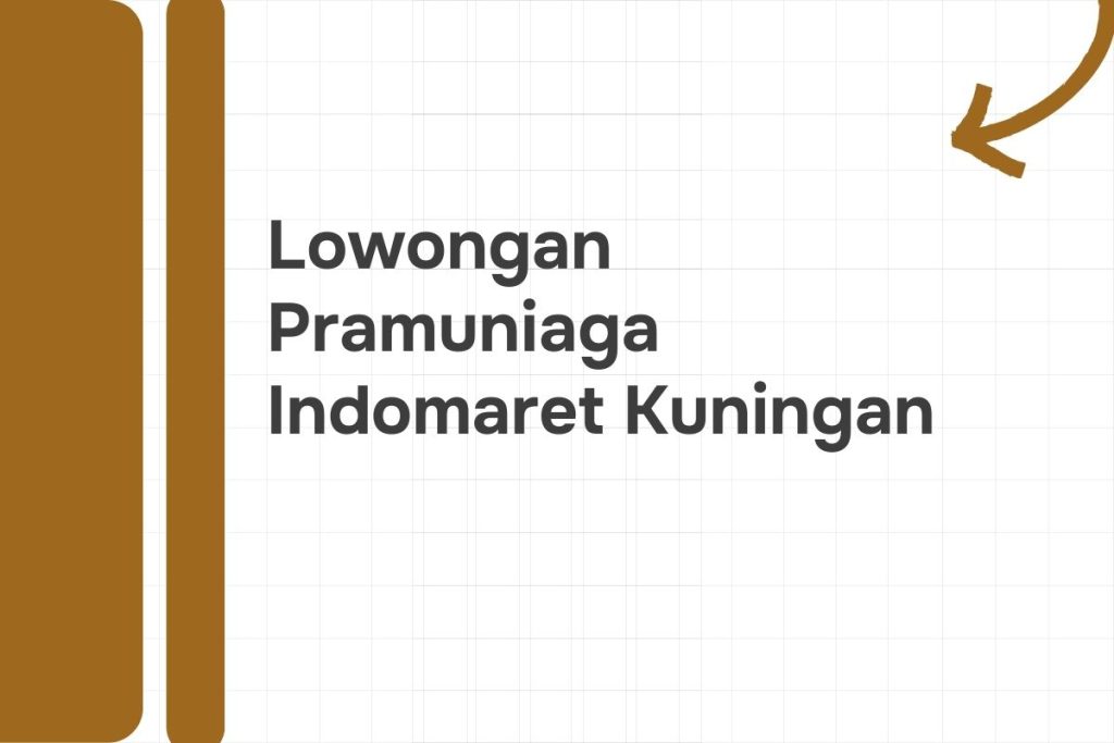 Lowongan Pramuniaga Indomaret Kuningan Tahun 2025 (Cek Segera)