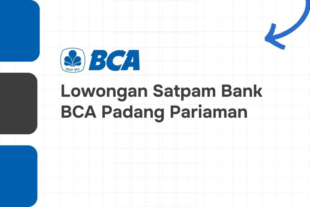 Lowongan Satpam Bank BCA Padang Tahun 2025 (Cek Segera)