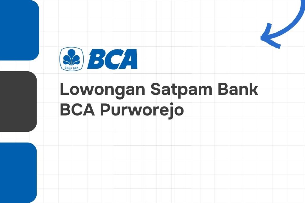 Lowongan Satpam Bank BCA Purworejo Tahun 2025 (Cek Sekarang)