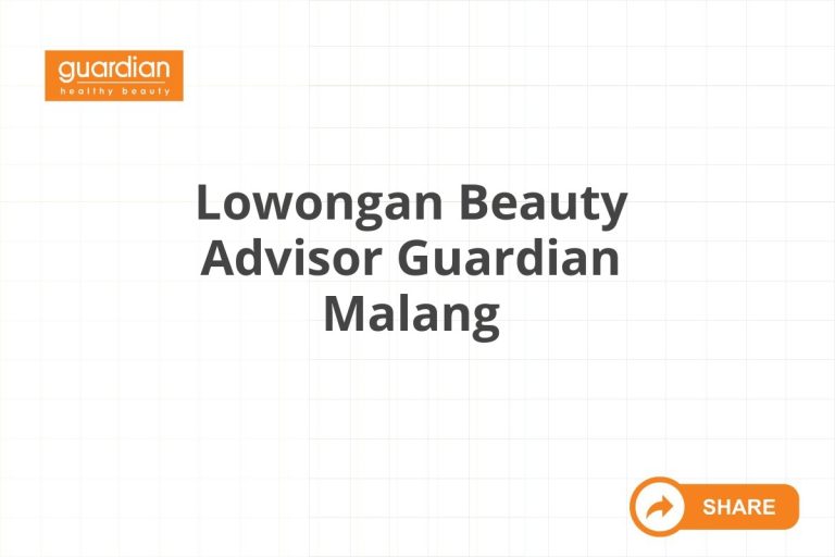 Lowongan Beauty Advisor Guardian Malang Tahun 2025 (Segera)