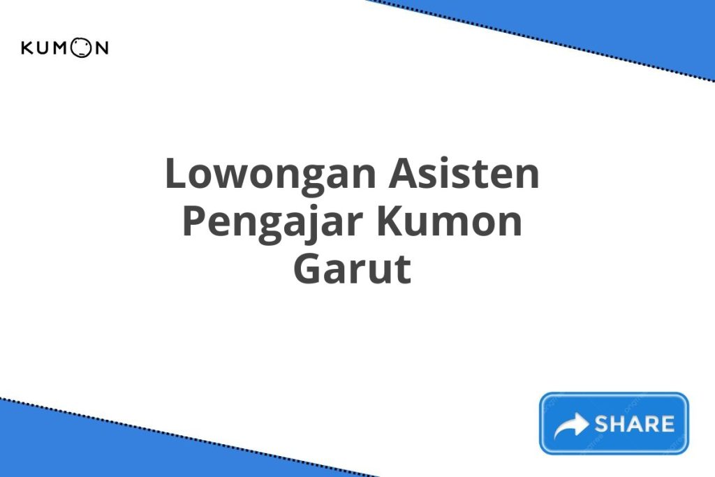 Lowongan Asisten Pengajar Kumon Garut Tahun 2025 (Lamar Sekarang)