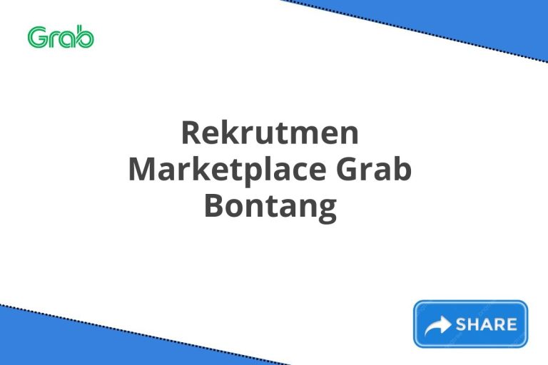 Bursa Kerja Rekrutmen Marketplace Grab Bontang Desember 2024 Tahun 2025 ...